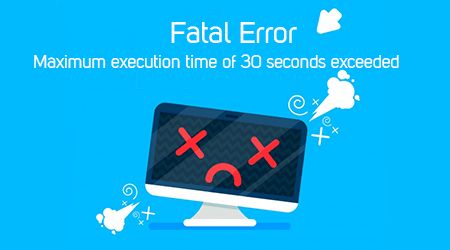 برطرف کردن خطای Maximum execution time of 30 seconds exceeded